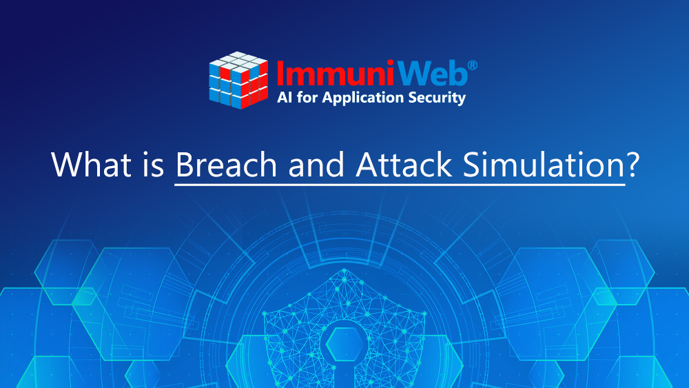 What is Breach and Attack Simulation? | ImmuniWeb
